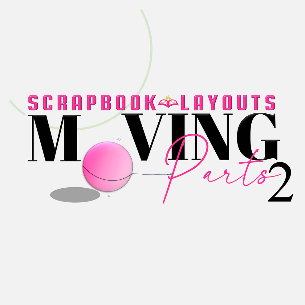 Scrapbook Layouts - Moving Parts 2 Album – Paper Phenomenon